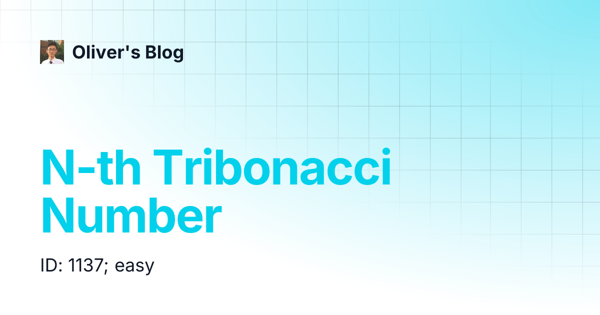 N-th Tribonacci Number | Oliver's Blog